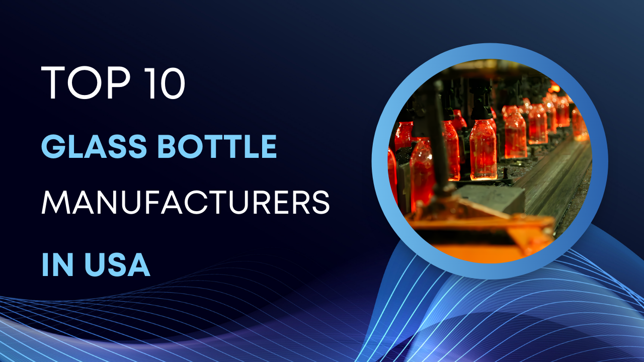 Glass Bottle Manufacturers in USA 2025 Update - SGSBOTTLE